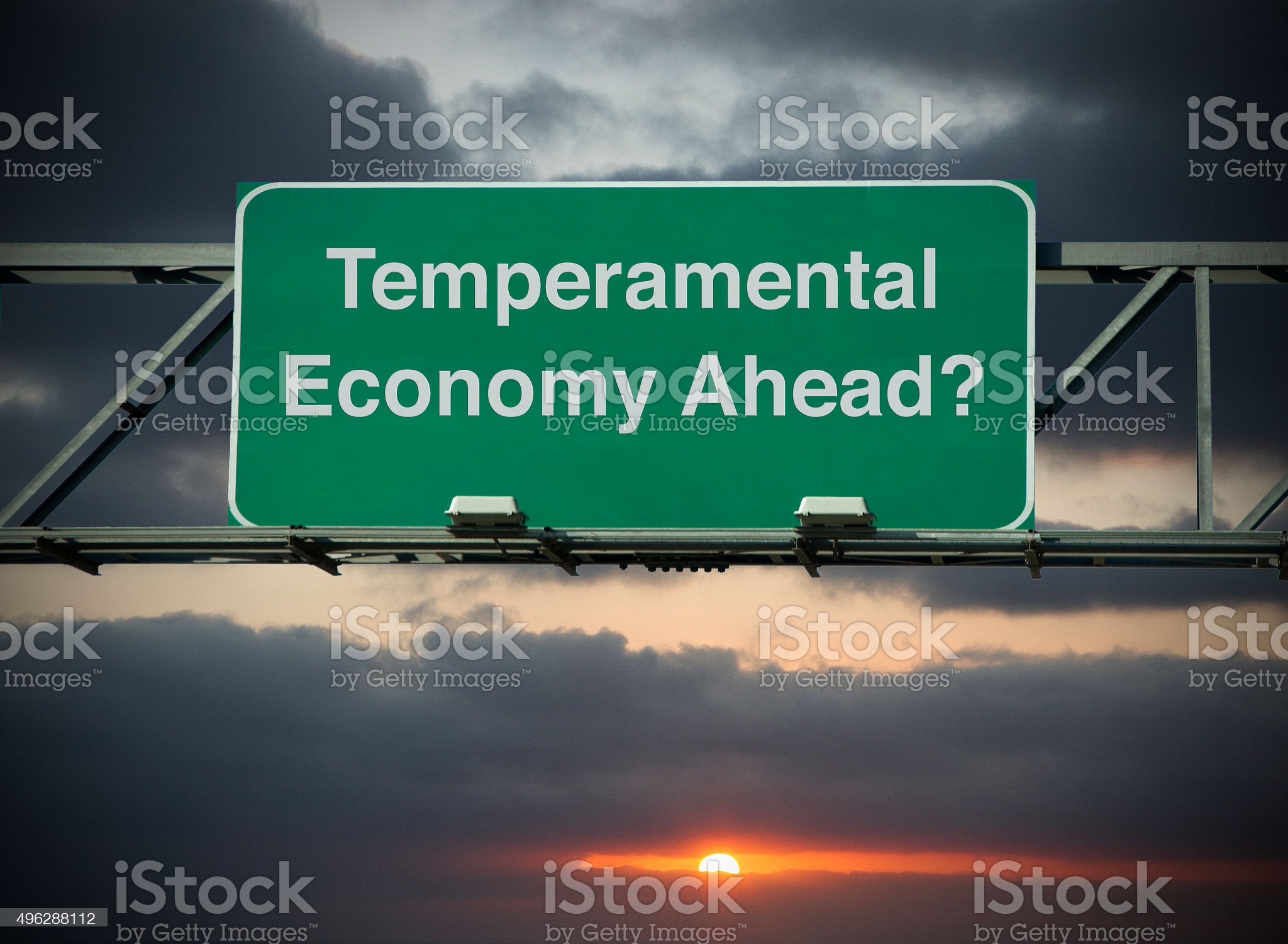 A sign that says “Temperamental Economy Ahead?”